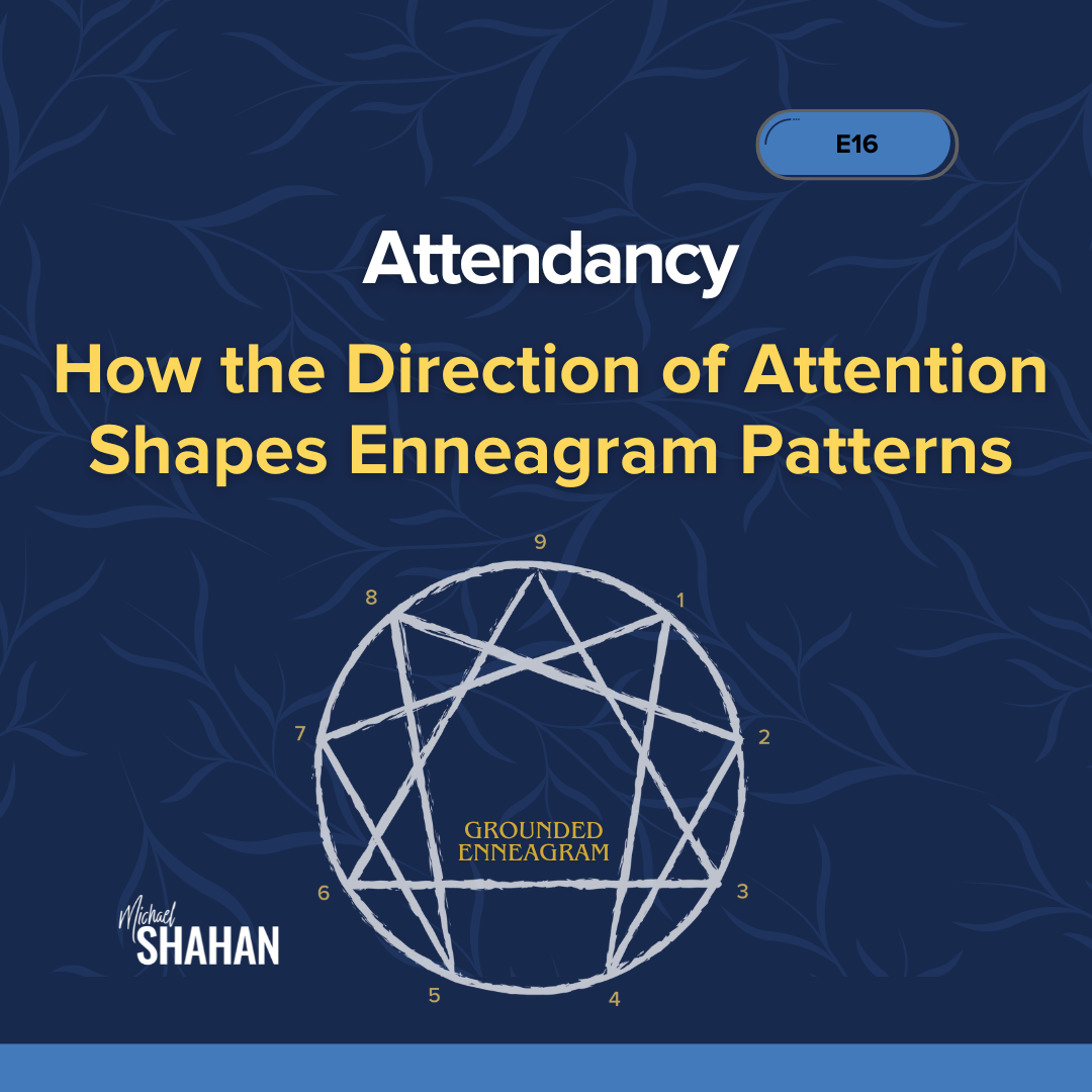 Attendancy: How the Direction of Attention Shapes Enneagram Patterns ...